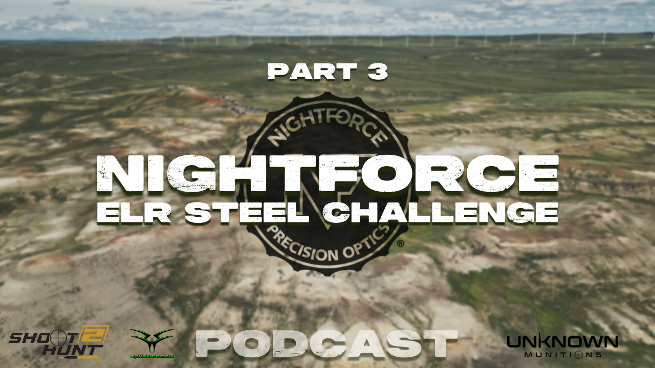 24. Part 3: Nightforce ELR Steel Challenge Recap - Shoot2Hunt