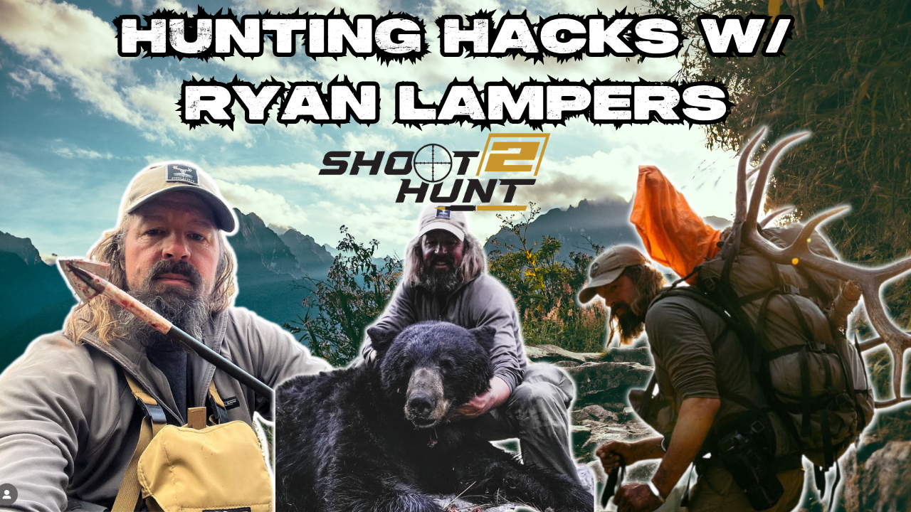 20. Hunting Hacks With Ryan Lampers - Shoot2Hunt