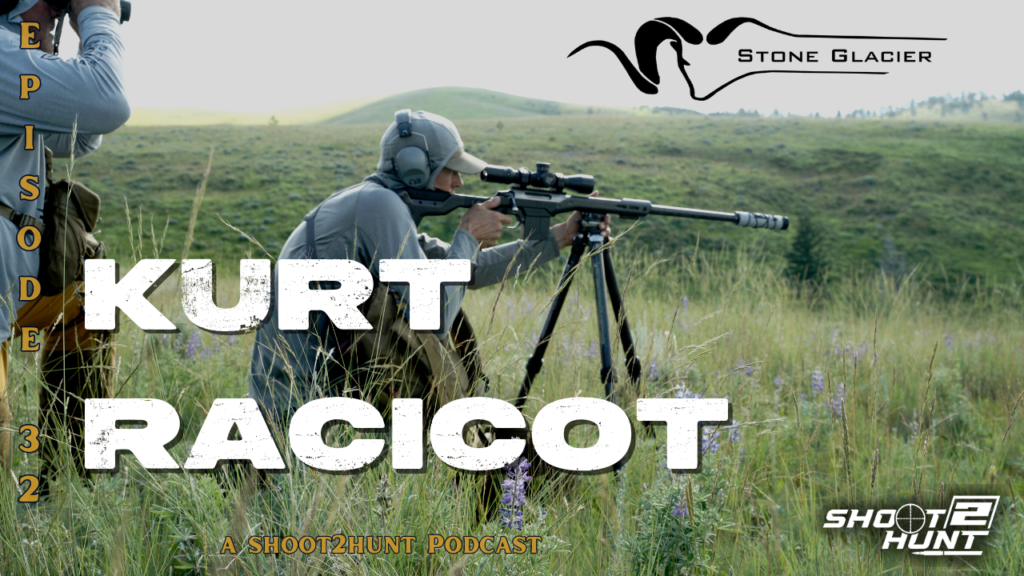 32. Kurt Racicot, Founder of Stone Glacier - Shoot2Hunt