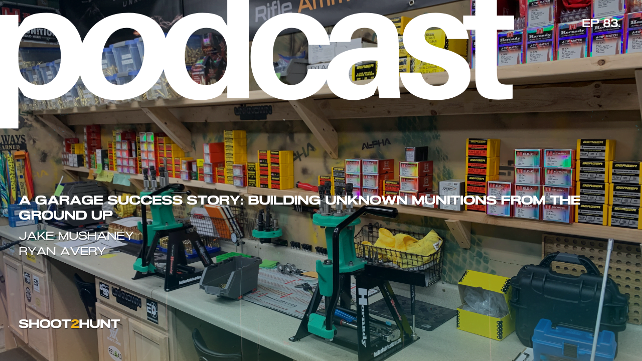83. A Garage Success Story: Building Unknown Munitions from the Ground Up - Shoot2Hunt